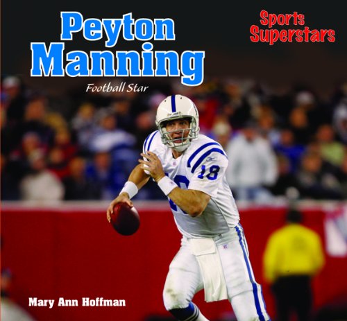 Peyton Manning: Football Star (Sports Superstars): Hoffman, Mary Ann ...