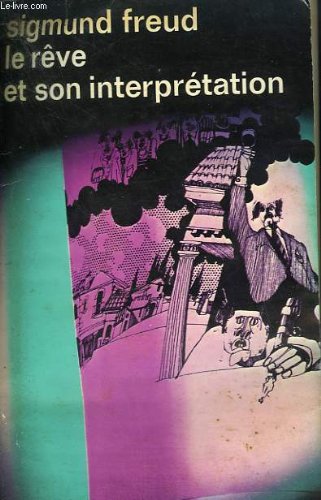 LE REVE ET SON INTERPRETATION . COLLECTION : IDEES N° 185: Sigmund ...