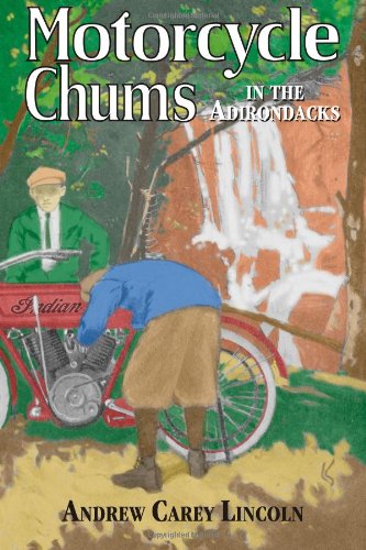 Motorcycle Chums in the Adirondacks: Andrew Carey Lincoln ...