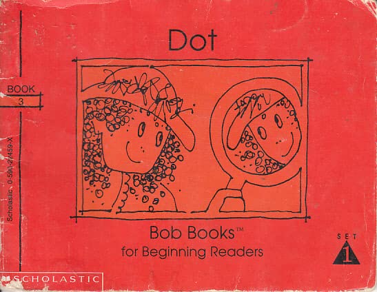 Dot (Bob Books for Beginning Readers, Set 1, Book 3): Bobby Lynn Maslen ...