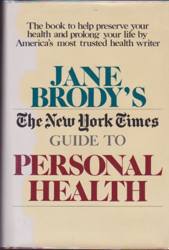 Jane Brody's the New York Times Guide to Personal Health: Brody, Jane E ...