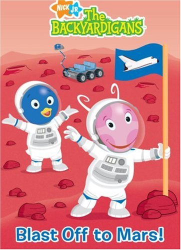 Blast Off to Mars! (Backyardigans): Golden Books: 9780375836633: Amazon ...