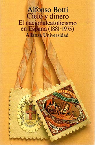 Cielo y dinero/ Sky and Money: El Nacional-catolicismo En Espana (1881 ...