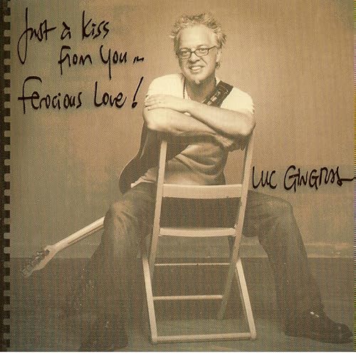 Play JUST A KISS FROM YOU - Ferocious Love by Luc Gingras on Amazon Music