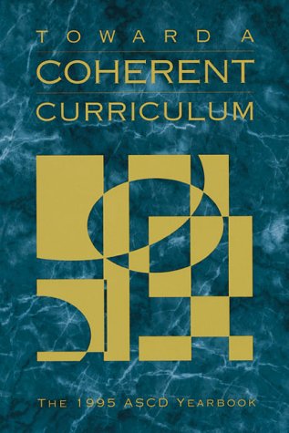 Toward a Coherent Curriculum (1995 ASCD Yearbook): Beane, James ...