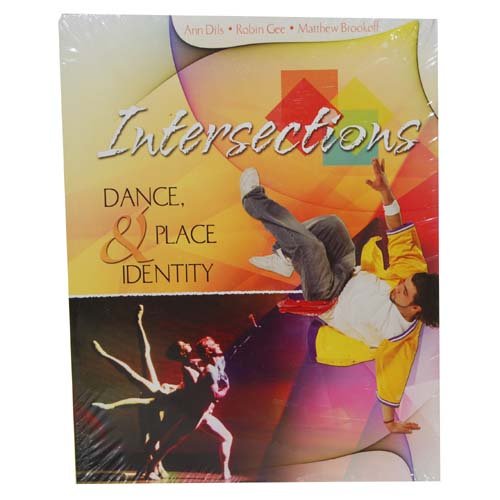 Intersections: Dance, Place and Identity (1st Edition): Ann Dils ...