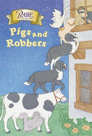 Pigs And Robbers (Babe: The Sheep Pig / A Stepping Stone Book, Grades 1 ...