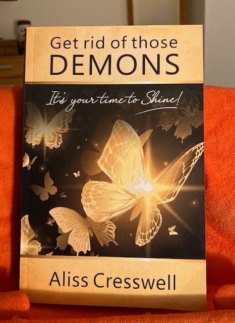 Get Rid of Those Demons: It's your time to Shine!: Amazon.co.uk ...
