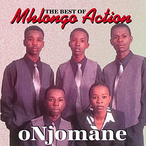 Amazon Music - Mhlongo ActionのThe Best of Mhlongo Action oNjomane ...