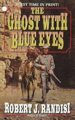 The Ghost With Blue Eyes: Randisi, Robert J.: 9780843945713: Amazon.com: Books