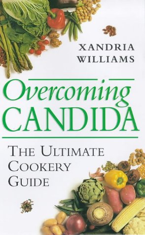 Overcoming Candida : The Ultimate Cookery Guide: Williams, Xandria ...