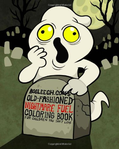 Bogleech.com's Old Fashioned Nightmare Fuel Coloring Book for Children ...