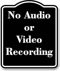 Amazon.com: No Audio or Video Recording BLACK Aluminum Composite Sign ...