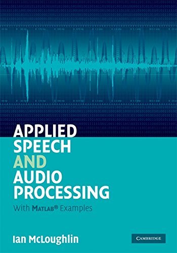 Amazon.com: Applied Speech and Audio Processing: With Matlab Examples eBook : McLoughlin, Ian: Books