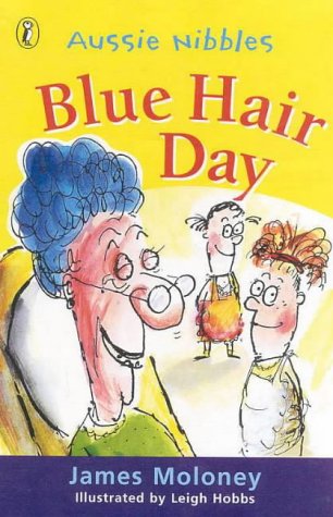 Aussie Nibble: Blue Hair Day (Aussie Nibbles): James Moloney, Leigh ...