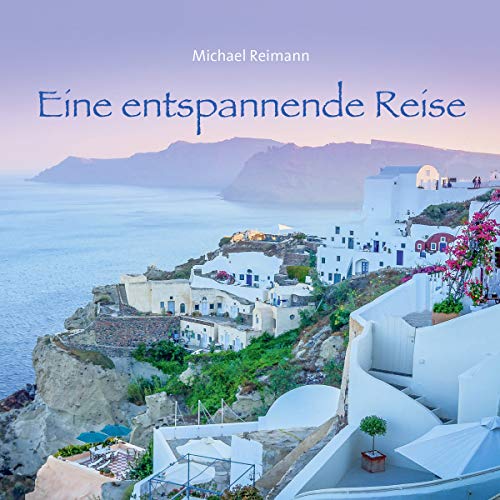 Play Eine entspannende Reise by Michael Reimann on Amazon Music