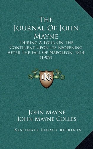 The Journal Of John Mayne: During A Tour On The Continent Upon Its ...