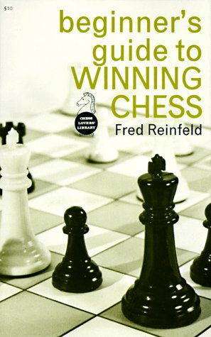 Beginner's Guide to Winning Chess: Reinfeld, Fred: 9780879802158 ...