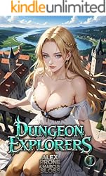 Dungeon Explorers: A Dungeon Academy LitRPG - Kindle edition by Prone, Alex, Sloss, Marcus ...