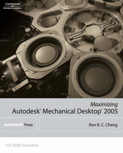 Maximizing Autodesk Mechanical Desktop 2005: Cheng, Ron K.C ...