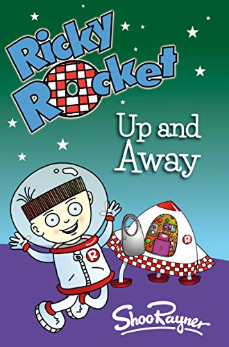 Ricky Rocket - Up and Away: Space boy, Ricky, learns to ride his rocket ...