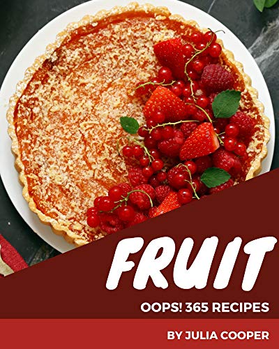 Amazon | Oops! 365 Fruit Recipes: Best Fruit Cookbook for Dummies ...