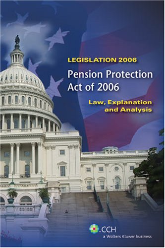 Pension Protection Act of 2006 - Law, Explanation and Analysis ...