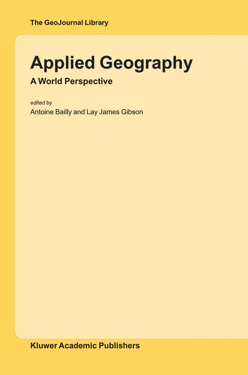 Applied Geography: A World Perspective (GeoJournal Library, 77): Bailly ...