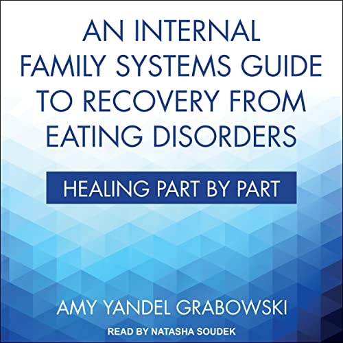 An Internal Family Systems Guide to Recovery from Eating Disorders ...