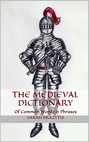 The Medieval Dictionary Of Common Words & Phrases eBook : Brazytis ...