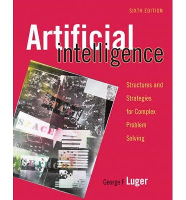 Artificial Intelligence: Structures and Strategies for Complex Problem Solving (6th (sixth ...