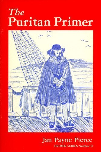 The Puritan Primer (Primer Series, #2): Jan Payne Pierce: 9780932050298 ...