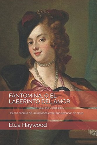 Amazon.com: FANTOMINA, O EL LABERINTO DEL AMOR: Historia secreta de un ...