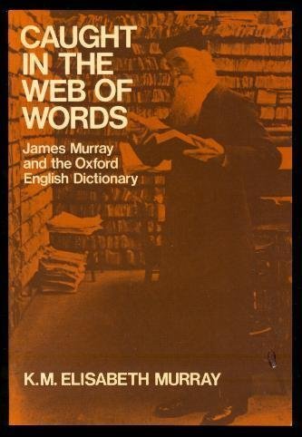 Amazon | Caught in the Web of Words: James A.H. Murray and the Oxford ...