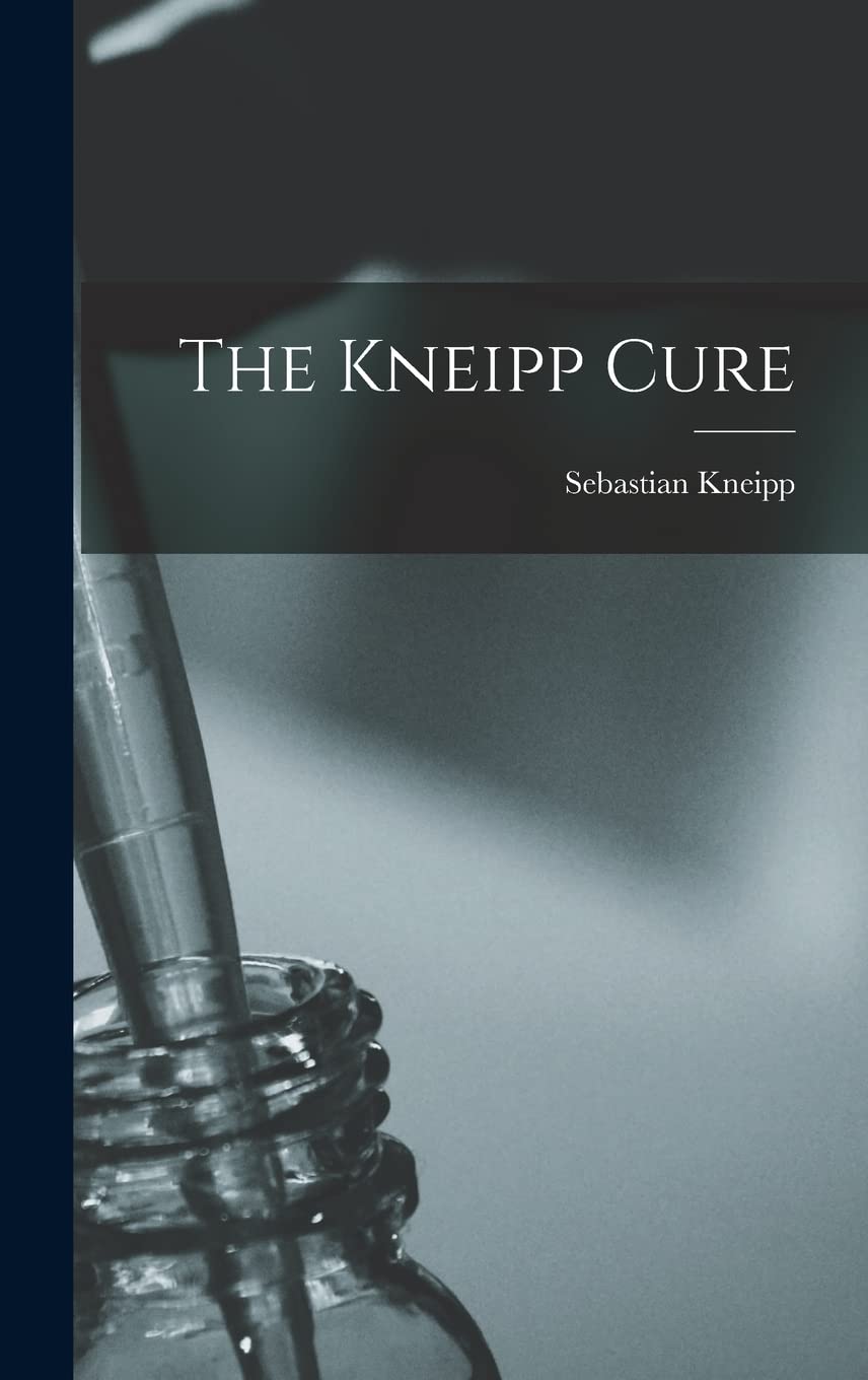The Kneipp Cure: Kneipp, Sebastian: 9781015648081: Amazon.com: Books