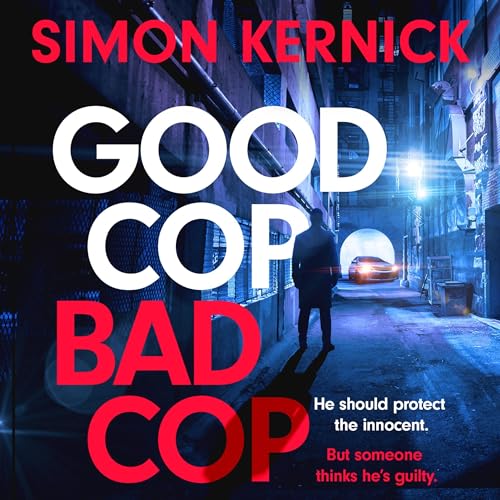 Good Cop Bad Cop (Audio Download): Simon Kernick, Mr Angus King, Paul ...