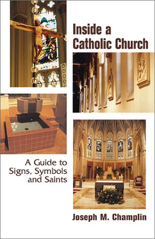 Inside a Catholic Church: A Guide to Signs, Symbols, and Saints ...