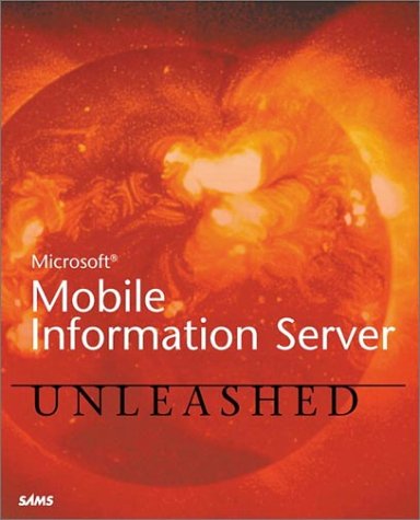 Microsoft Mobile Information Server Unleashed: Shaw, Eric ...