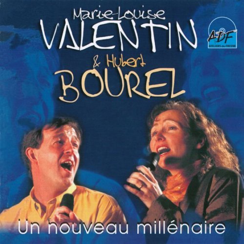 Écouter Un nouveau millénaire de Marie-Louise Valentin & Hubert Bourel ...