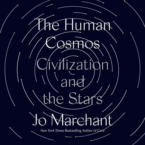 Amazon.com: The Human Cosmos: Civilization and the Stars (Audible Audio ...