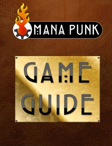 Mana Punk - Game Guide: The fantasy RPG with a steampunk twist.: Jeremy ...