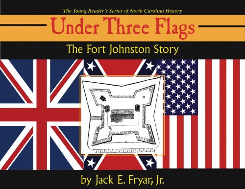Under Three Flags: The Fort Johnston Story: Jack E. Fryar ...