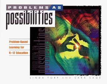 Problems as Possibilities: Problem-Based Learning for K-12 Education ...