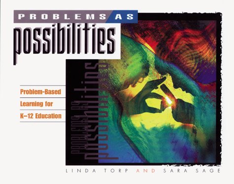 Problems as Possibilities: Problem-Based Learning for K-12 Education ...