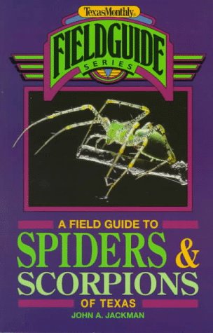A Field Guide to Spiders & Scorpions of Texas (Texas Monthly Field ...
