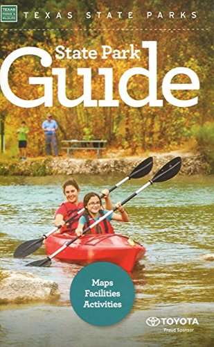 TEXAS STATE PARK GUIDE: MAPS - FACILITIES - ACTIVITIES /EVERYTHING ...