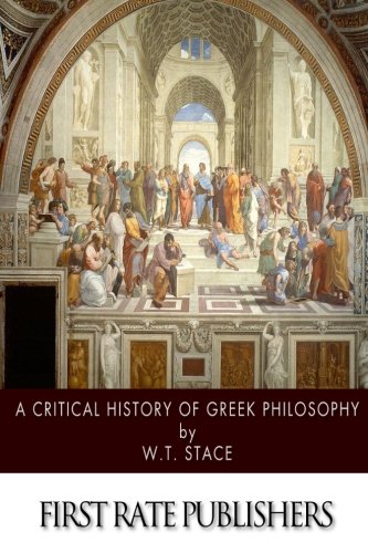 A Critical History of Greek Philosophy: Stace, W.T.: 9781500471262 ...