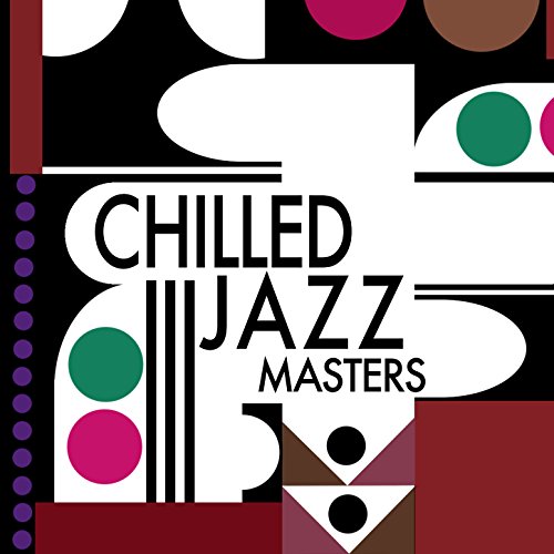 Play Chilled Jazz Masters by Soft Jazz Music, Chilled Jazz Masters ...