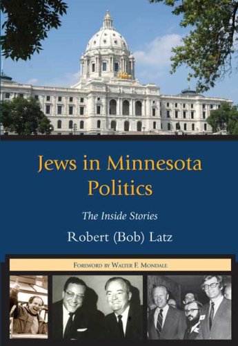 Jews in Minnesota Politics: Robert Latz: 9781932472653: Amazon.com: Books
