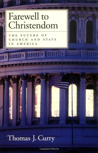 Farewell to Christendom: The Future of Church and State in America ...